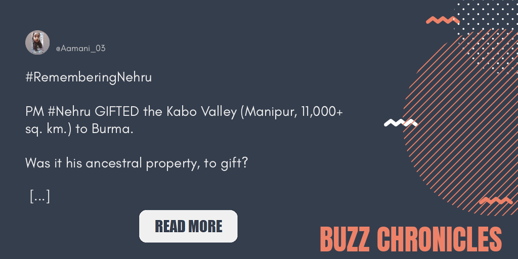 #RememberingNehru 🤡 PM #Nehru GIFTED the Kabo Valley (Mani…