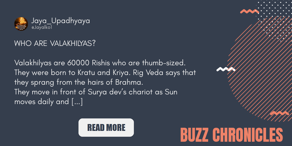 WHO ARE VALAKHILYAS? Valakhilyas are 60000 Rishis who are